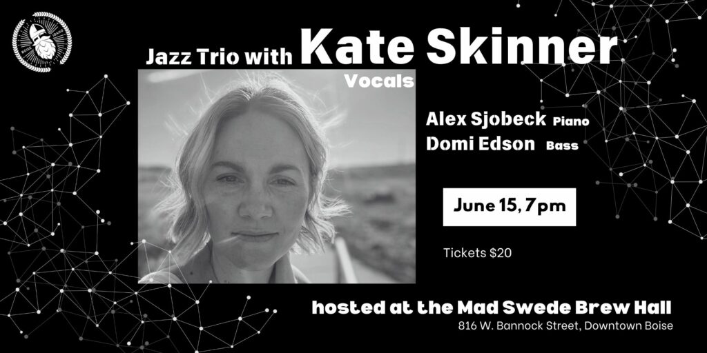 JAZZ TRIO: Kate Skinner with Domi Edson & Alex Sjobeck | Visit Boise
