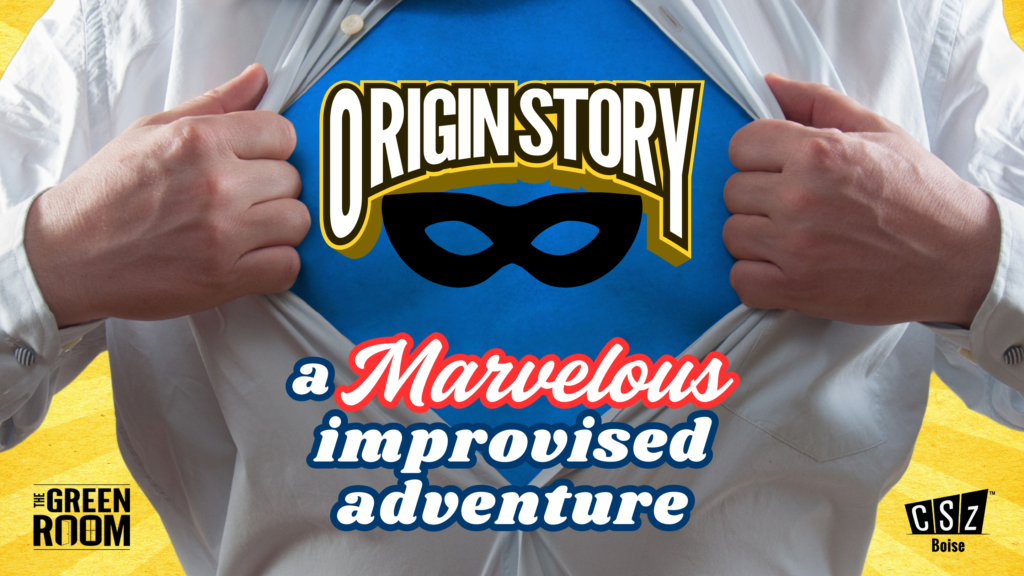 Origin Story: A Marvelous Improvised Adventure | Visit Boise